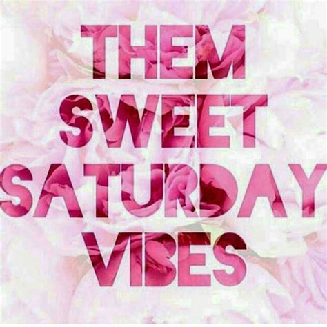 Saturday Morning Vibes Quotes At Ronald Alvarez Blog