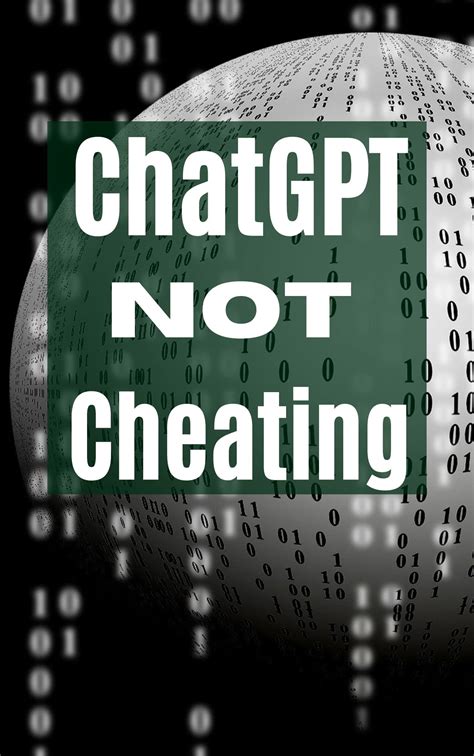 ChatGPT Not Cheating Understanding The Capabilities And Limitations Of ChatGPT And Its Role