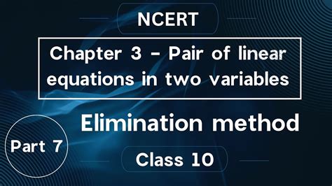 What Is Elimination Method Chapter 3 Pair Of Linear Equations In 2 Variables Class 10ncert