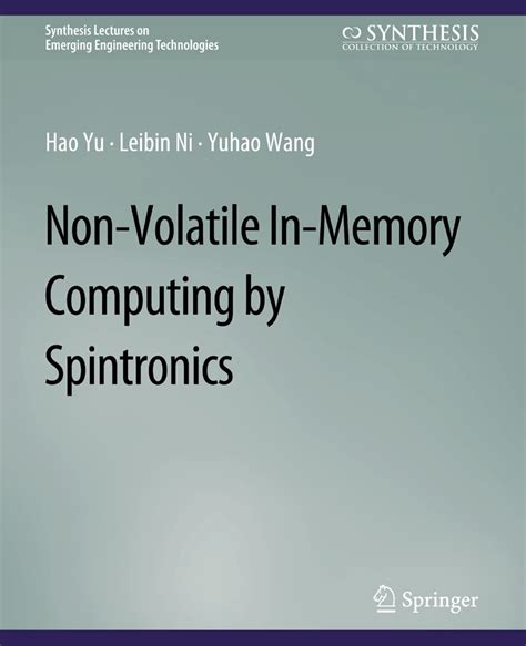 Non Volatile In Memory Computing By Spintronics Synthesis Lectures On
