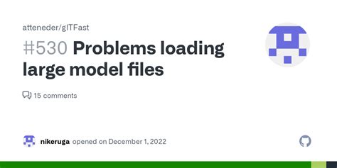 Problems Loading Large Model Files · Issue 530 · Attenedergltfast · Github