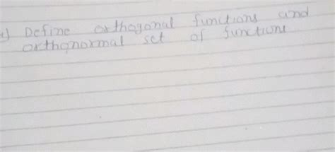 Define Orthogonal Functions And Orthonormal StudyX