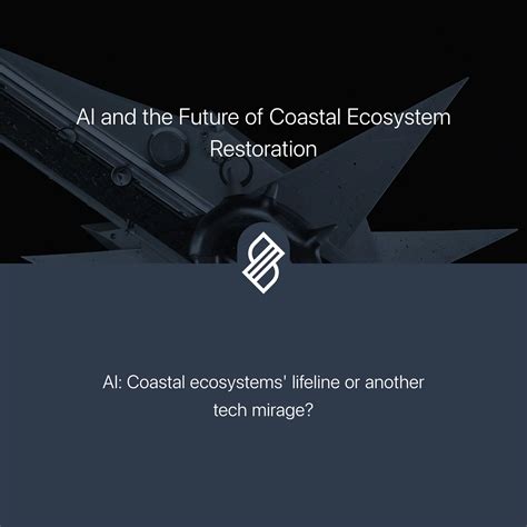 Ai And The Future Of Coastal Ecosystem Restoration → Scenario