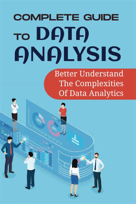 Complete Guide To Data Analysis Better Understand The Complexities Of Data Analytics Reins