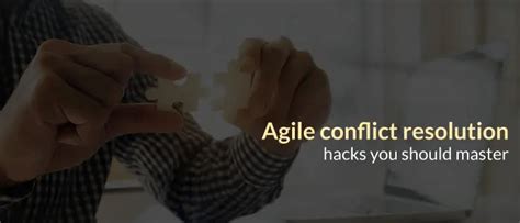 What Are The Agile Conflict Resolution Hacks You Should Master In 2025