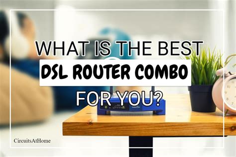 Top Best DSL Router Combo In The Market Best Buy Circuits At Home
