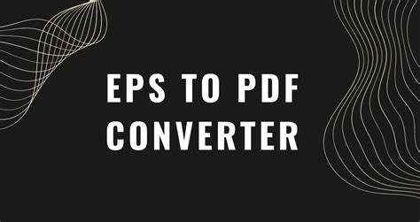 EPS To PDF Converter Convert To PDF Documents In Seconds