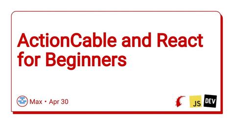 Actioncable And React For Beginners Rdevto