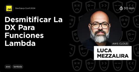 Desmitificar La Dx Para Funciones Lambda By Luca Mezzalira Video Recording