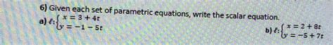Solved 6 Given Each Set Of Parametric Equations Write The
