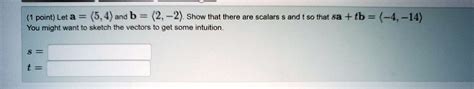 Point Let A And B Show That There Are Scalars S And T So That Sa Tb