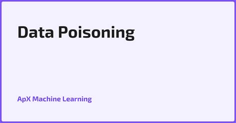 Data Poisoning And Backdoor Attacks