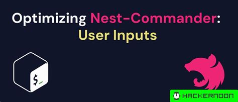 Optimizing User Input With Nest Commander A Quick Guide Hackernoon