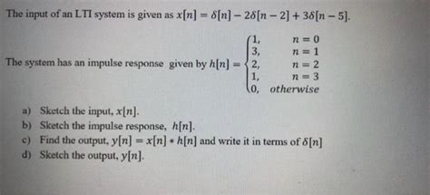 solved the input of an lti system is given as x[n] 8[n]
