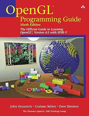 Opengl Programming Guide The Official Guide To Learning Opengl Version With Spir V