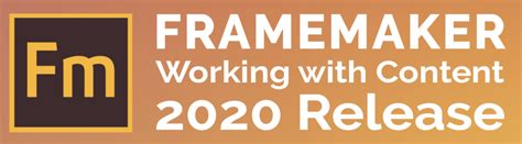 Framemaker Working With Content 2020 Tech Comm Tools