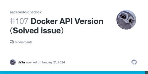 Docker Api Version Solved Issue · Issue 107 · Aacebedodnsdock · Github