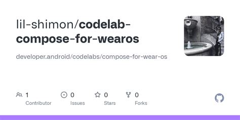 GitHub Lil Shimon Codelab Compose For Wearos Developer Android