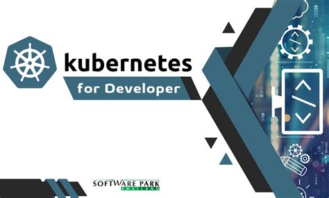 Kubernetes For Developer Software Park Thailand เขตอุตสาหกรรมซอฟต์แวร์ประเทศไทย