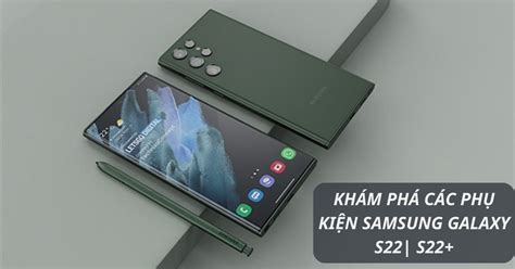 Phụ Kiện Samsung Galaxy S22 S22 Những Trang Bị Cần Thiết