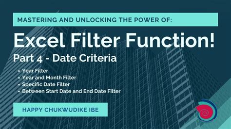 Mastering And Unlocking The Power Of Excel Filter Function Part 4 Date Happy Chukwudike Ibe