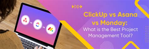 Clickup Vs Asana Vs Monday The Best Project Management Tool