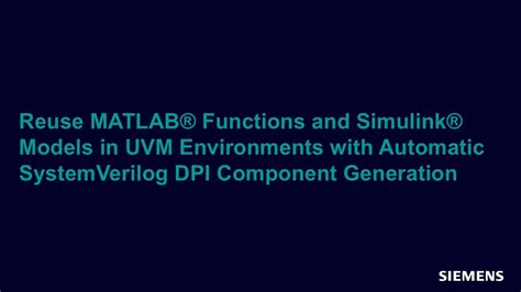 reuse matlab® functions and simulink® models in uvm environments with automatic systemverilog