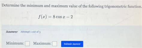 solved determine the minimum and maximum value of the following