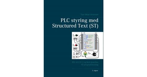 Plc Styring Med Structured Text St V3 Sprialryg Iec 61131 3 Og Best Practice St