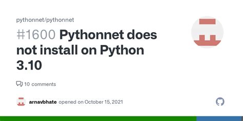 Pythonnet Does Not Install On Python 310 · Issue 1600 · Pythonnetpythonnet · Github