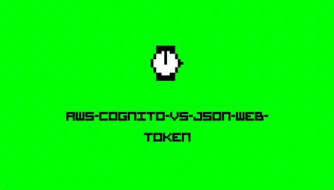 Aws Cognito Vs Json Web Token Stories Hackernoon