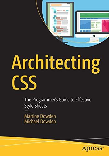 architecting css the programmer s guide to effective style sheets