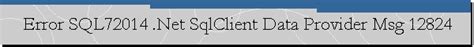 Sqlcoffee Error Sql72014 Net Sqlclient Data Provider Msg 12824