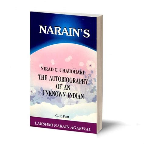 The Autobiography Of An Unknown Indian Nirad C Chaudhari By Gp