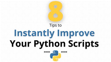 Python Programming Essential Practices To Improve Your Scripts
