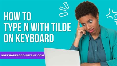 Ñ ñ N With Tilde Alt Code Or Keyboard Shortcuts Software Accountant