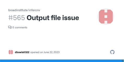 Output File Issue Issue 565 Broadinstitute Infercnv GitHub