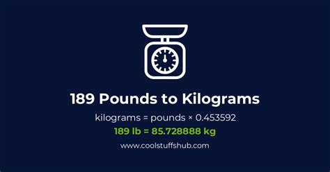 Convert 189 Pounds To Kilograms 189 Lb To Kg Conversion