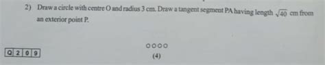 Draw A Circle With Centre O And Radius Cm Draw A Tangent Segment P