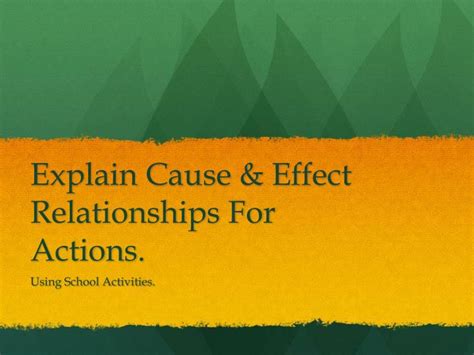 Ppt Explain Cause And Effect Relationships For Actions Powerpoint Presentation Id2482457