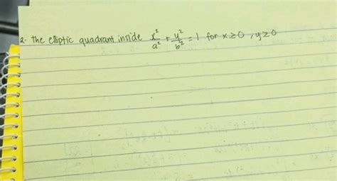 2 The Elliptic Quadrant Inside X2a2 Y2b2 1 StudyX