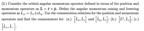 Solved 2 Consider The Orbital Angular Momentum Operator