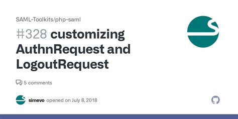Customizing AuthnRequest And LogoutRequest Issue 328 SAML Toolkits