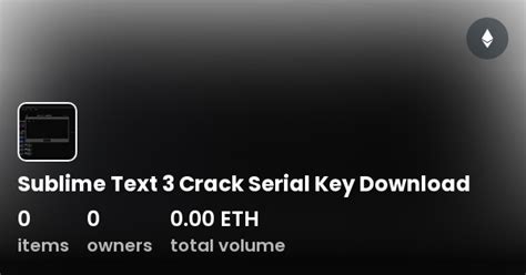 Sublime Text 3 Crack Serial Key Download Collection Opensea