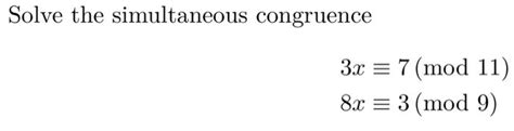 Solved Solve The Simultaneous Congruence 3x 7 Mod 11 8x