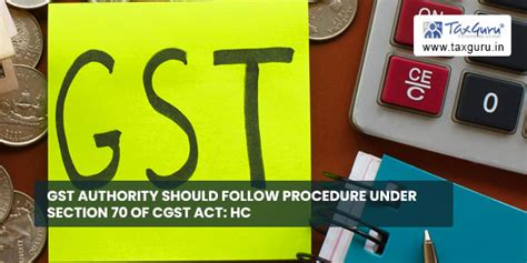 Gst Authority Should Follow Procedure Under Section 70 Of Cgst Act Hc Hot Sex Picture