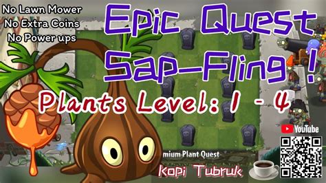 ☕️ Plants Vs Zombies 2 Epic Quest Sap Fling Low Level 🌱 Pvz 2 Sap