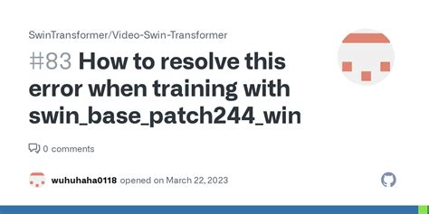 how to resolve this error when training with swin base patch244
