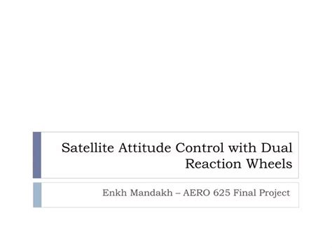 Ppt Satellite Attitude Control With Dual Reaction Wheels Powerpoint Presentation Id 2325046