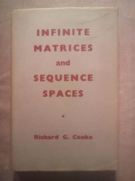 Infinite Matrices And Sequence Spaces By Cooke Richard G Fair